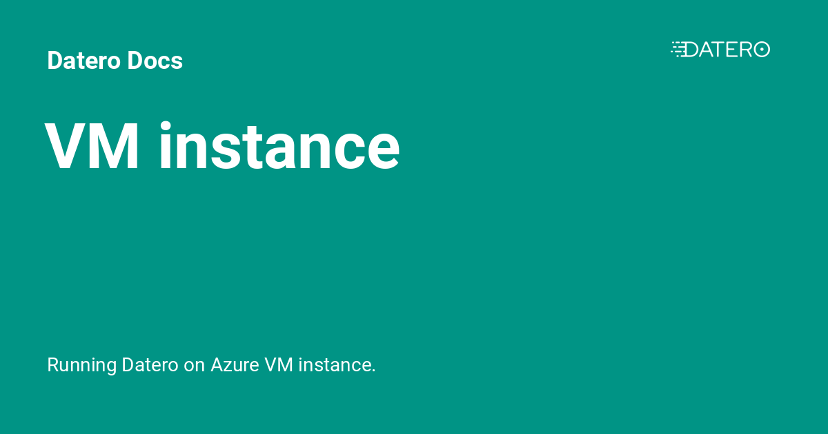 VM instance - Datero Docs